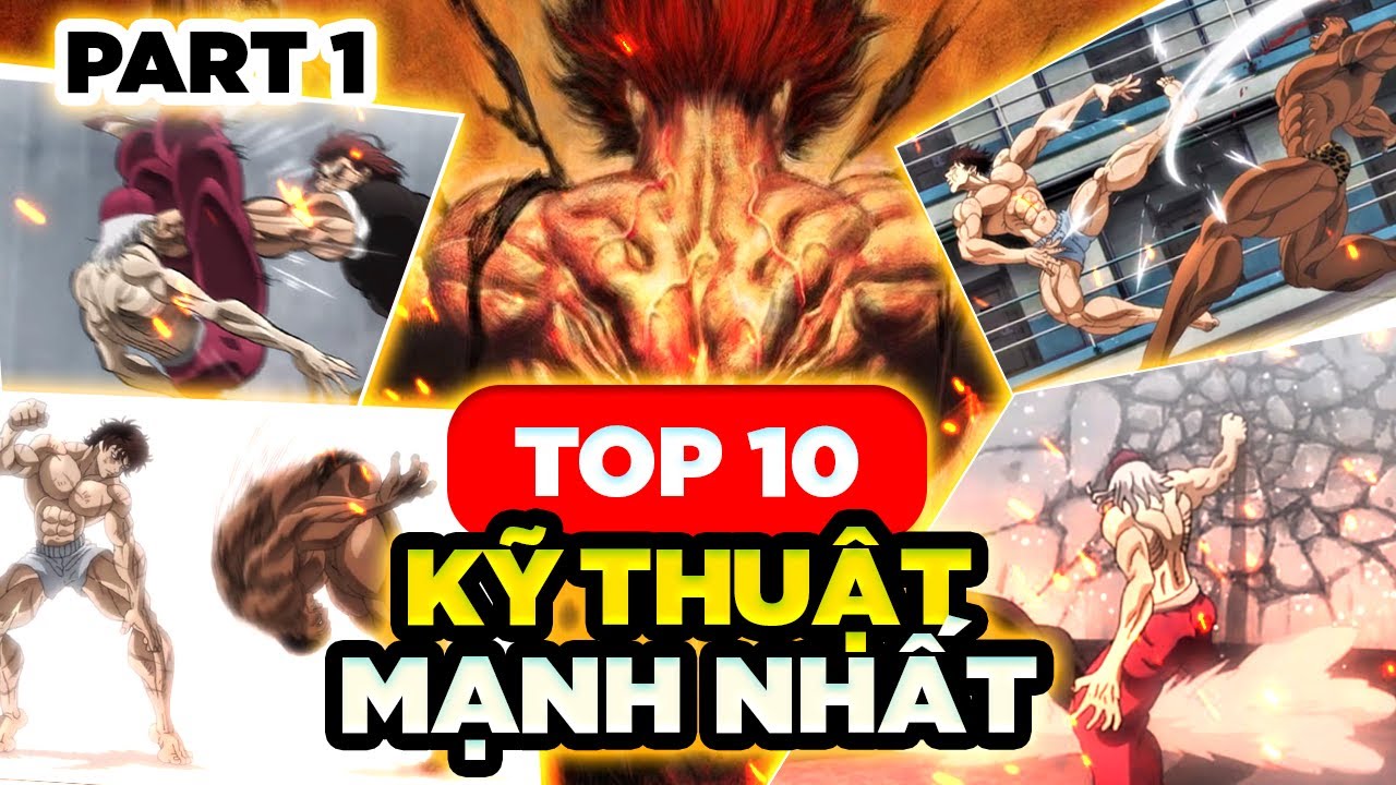 Top 10 Kỹ Thuật Mạnh Nhất Trong Series Baki Phần.1 - YouTube