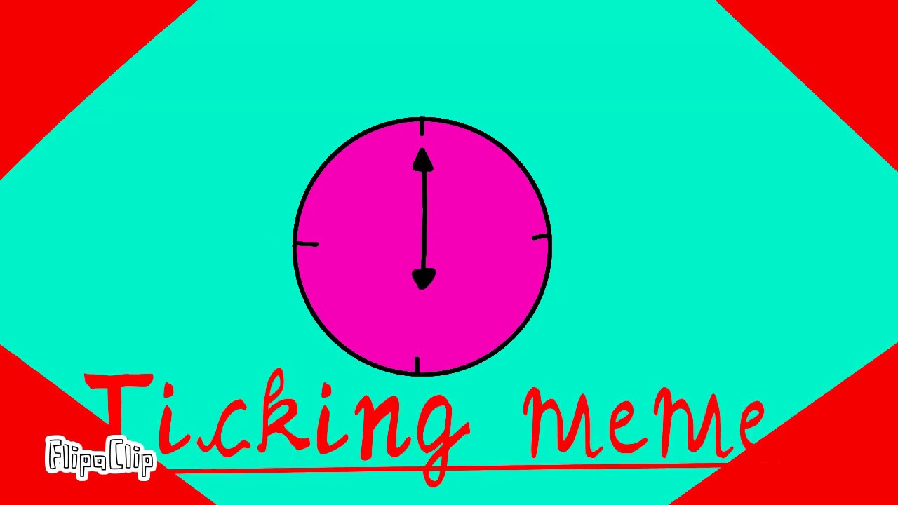 Ticking meme flipaclip - YouTube