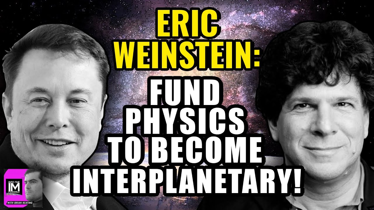 Eric Weinstein: Fund PHYSICS to Become Interplanetary! - YouTube
