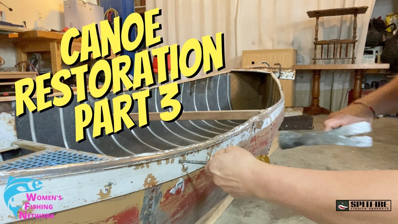 Sportsman Canoe Restoration Project Part 3 - YouTube