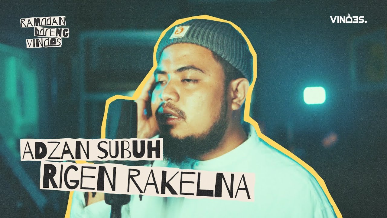 Rigen Rakelna - Adzan Subuh Ramadan Bareng Vindes 2024 - YouTube
