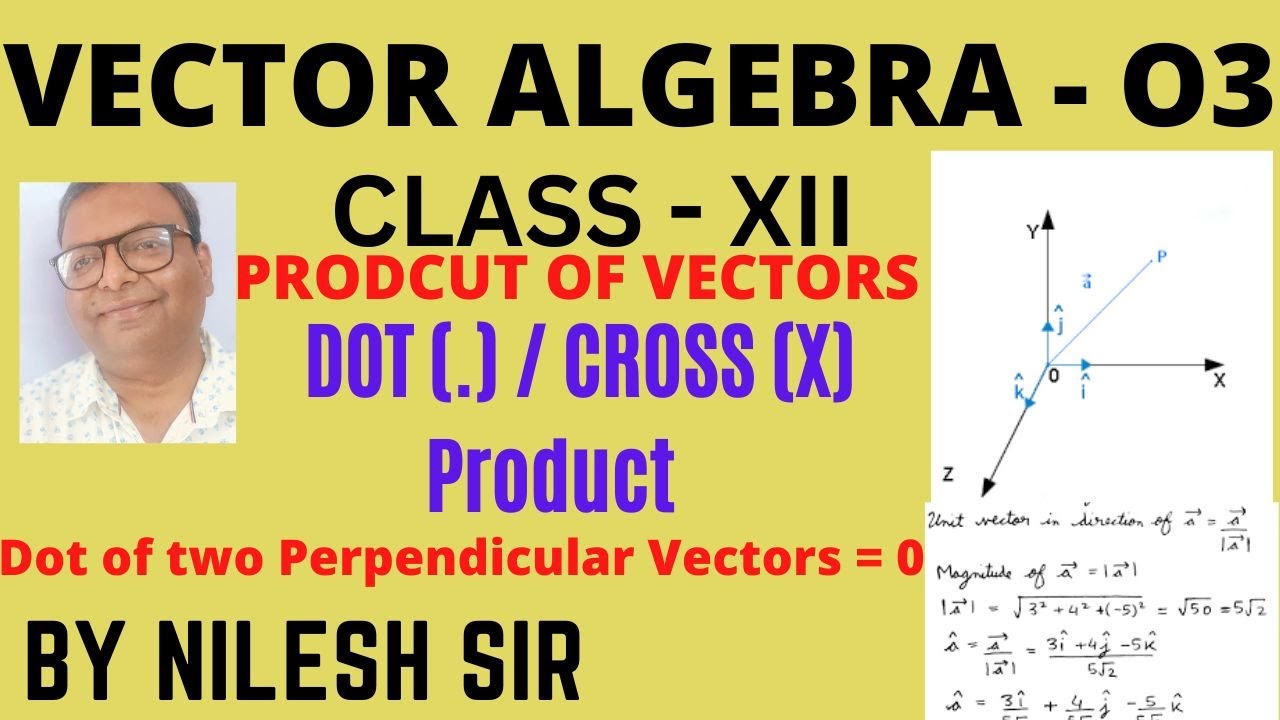 Vector - 03, Vector ALGEBRA-Class 12, Product of Vectors - YouTube