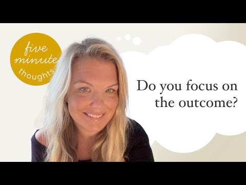 Do you focus on the outcome? - YouTube