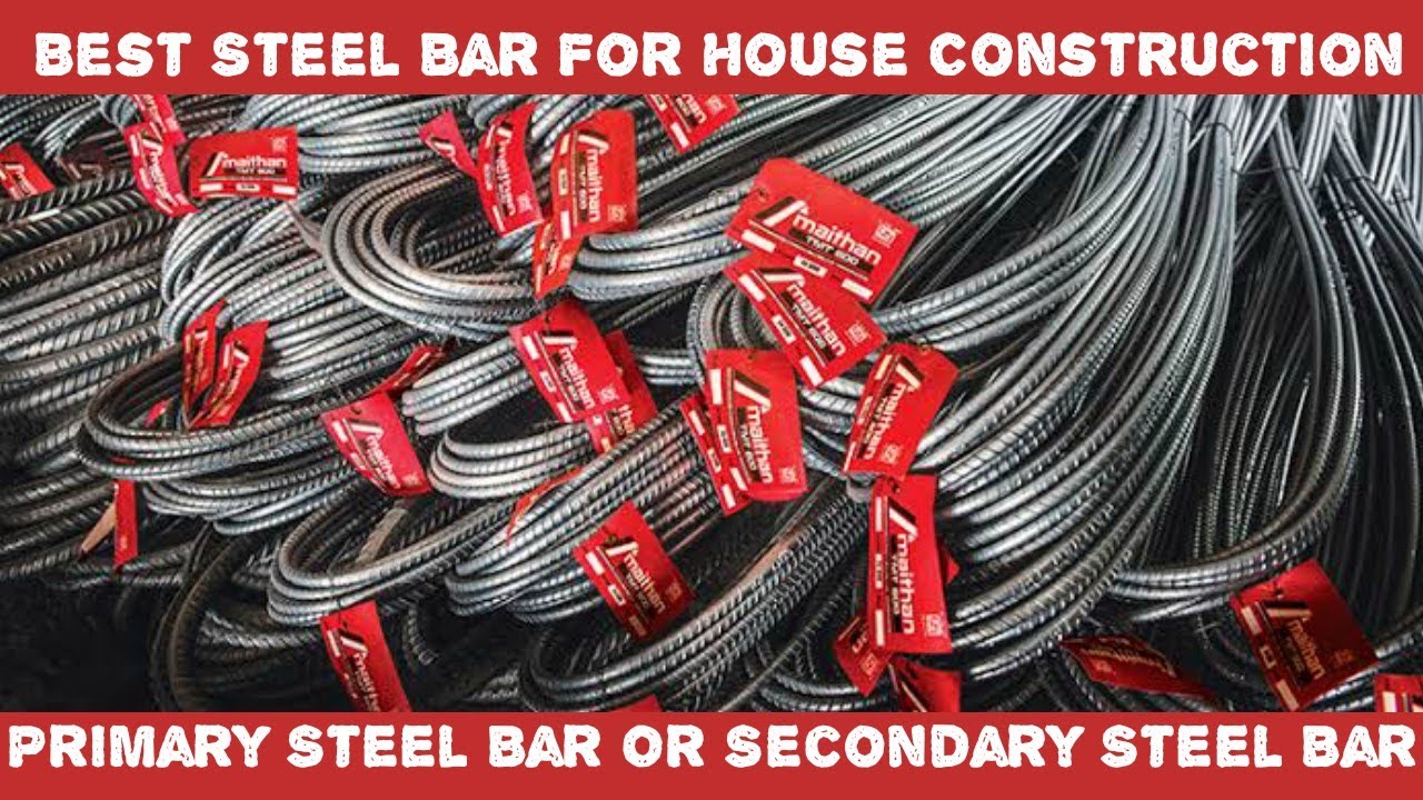 Best Steel For House Construction | Primary , Secondary Steel Bar | TMT ...