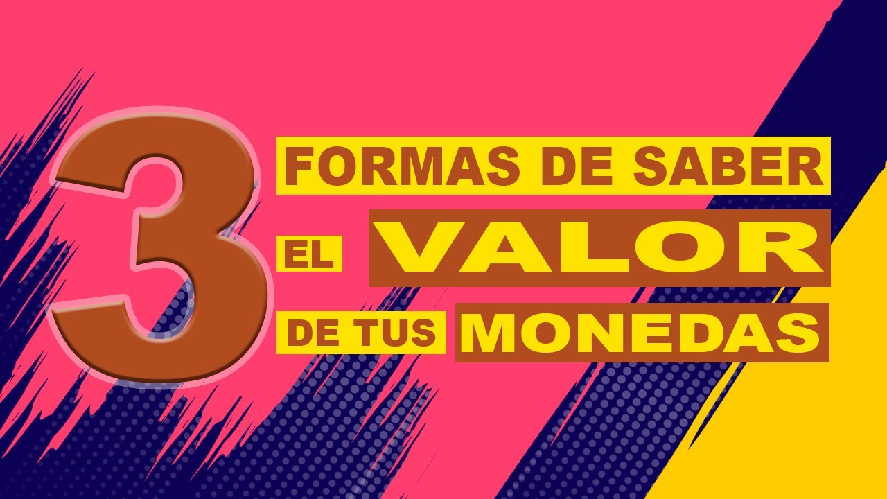 3 formas de saber EL VALOR DE TU MONEDA Y PODER VENDERLA - YouTube