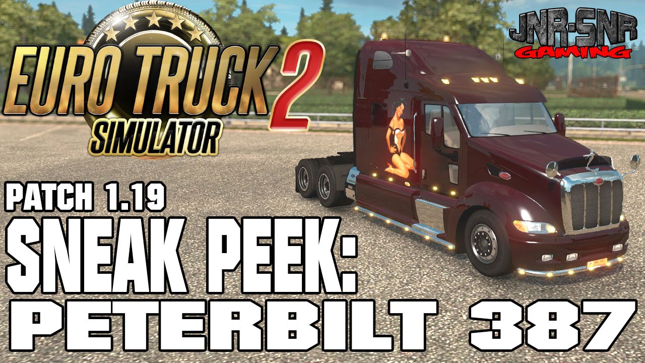 ETS 2 PATCH 1.19 | Peterbilt Custom 387 | SNEAK PEEK - YouTube
