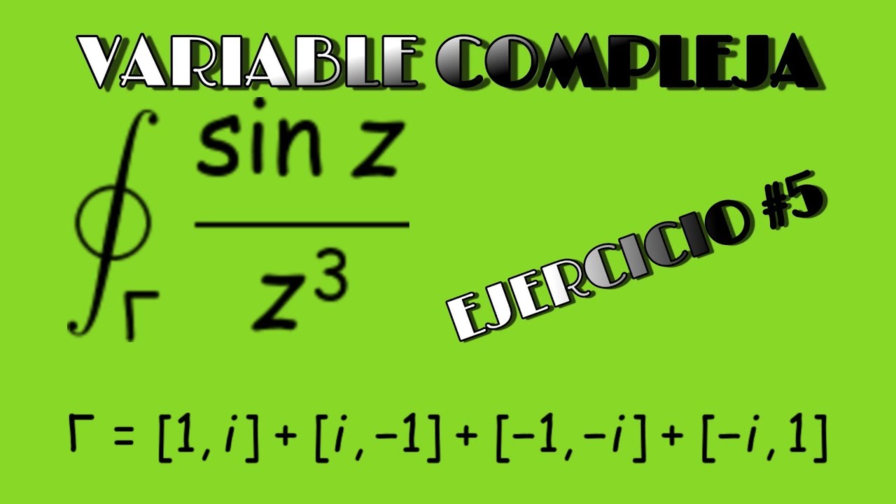 VARIABLE COMPLEJA(EJERCICIO #5)[Integral en un contorno cuadrado ...