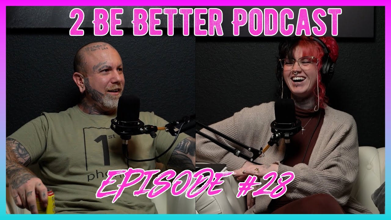 2 Be Better Podcast Episode #28 - YouTube