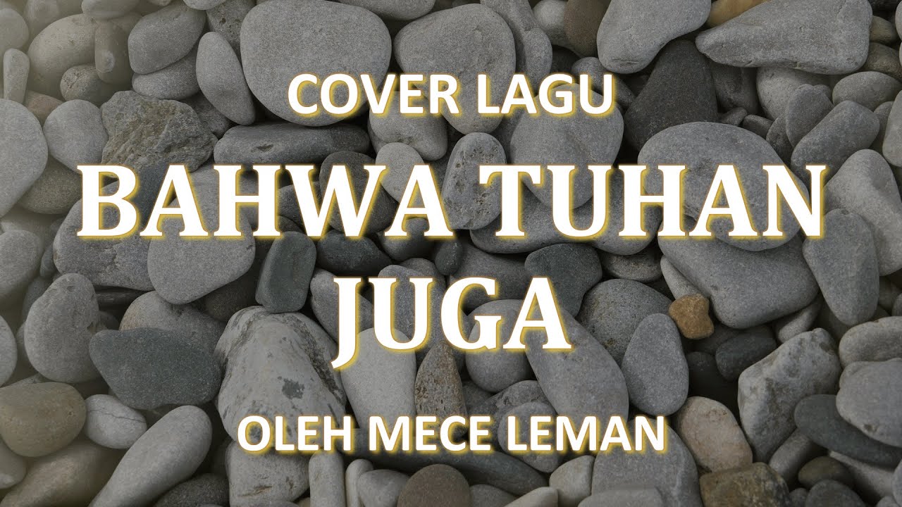 Bahwa Tuhan juga + lirik cover lagu rohani by mece leman # ...