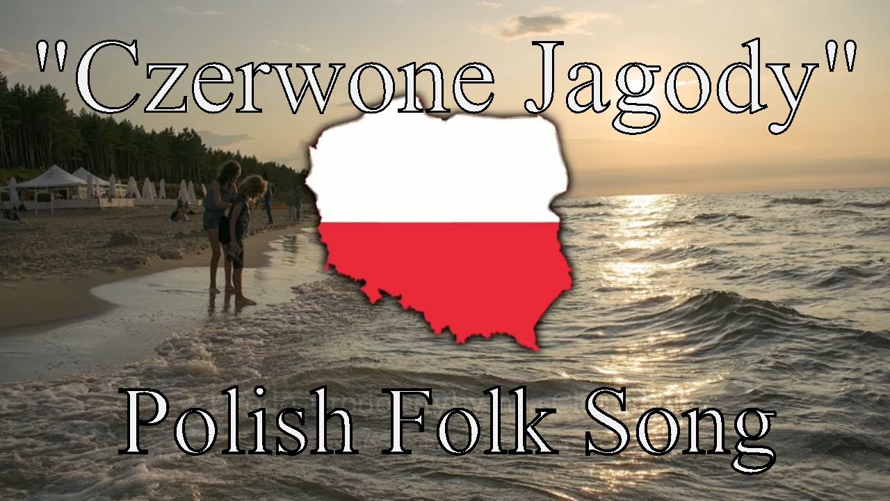 "Czerwone Jagody" - Polish Folk Song - YouTube