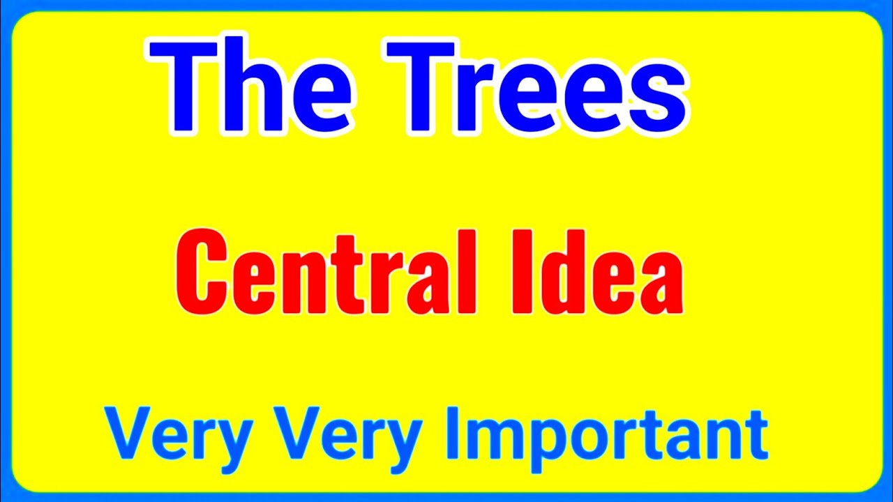 The Trees Central Idea | The Trees Central Idea Class 10 | The Trees ...