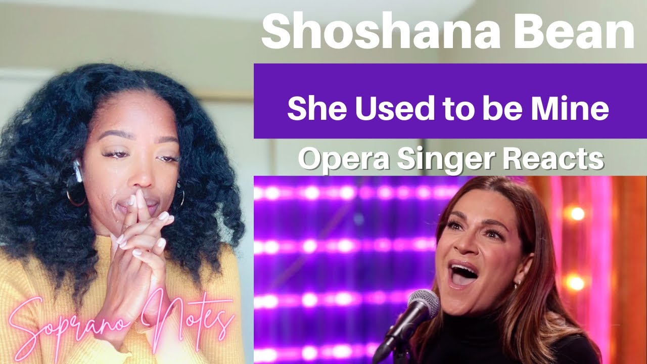 Opera Singer Reacts to Shoshana Bean | She Used to be Mine | Waitress ...