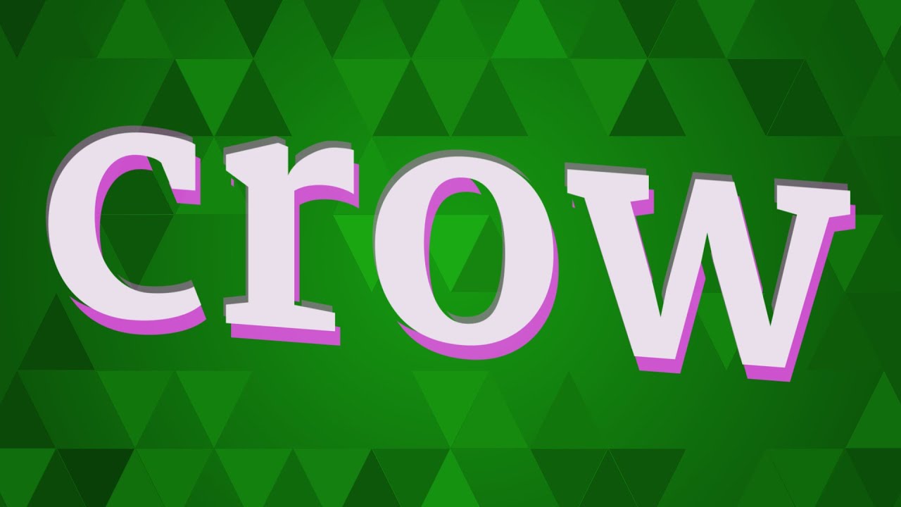 CROW pronunciation • How to pronounce CROW - YouTube