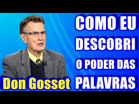 Don Gosset: COMO EU DESCOBRI O PODER DAS PALAVRAS | O Poder de Declarar ...