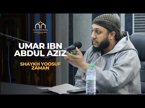 Umar ibn Abdul Aziz | Shaykh Yoosuf Zaman