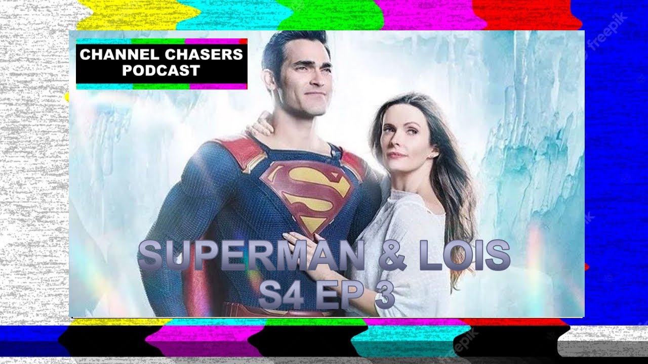 Channel Chasers S4 EP 3 Superman and Lois Season 4 Review - YouTube