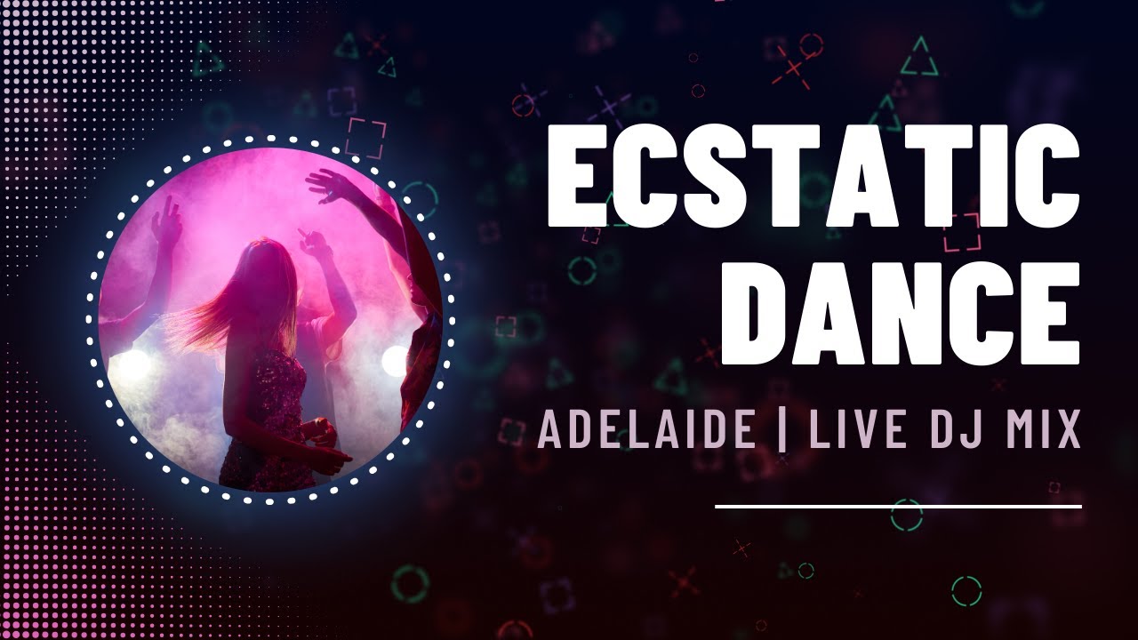 Ecstatic Dance Adelaide Australia | Live DJ Mix Playlist | Yoga Barn ...
