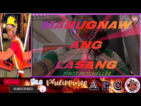 MABUGNAW ANG LASANG | BINISAYA | PIROT PETCHELLER - YouTube