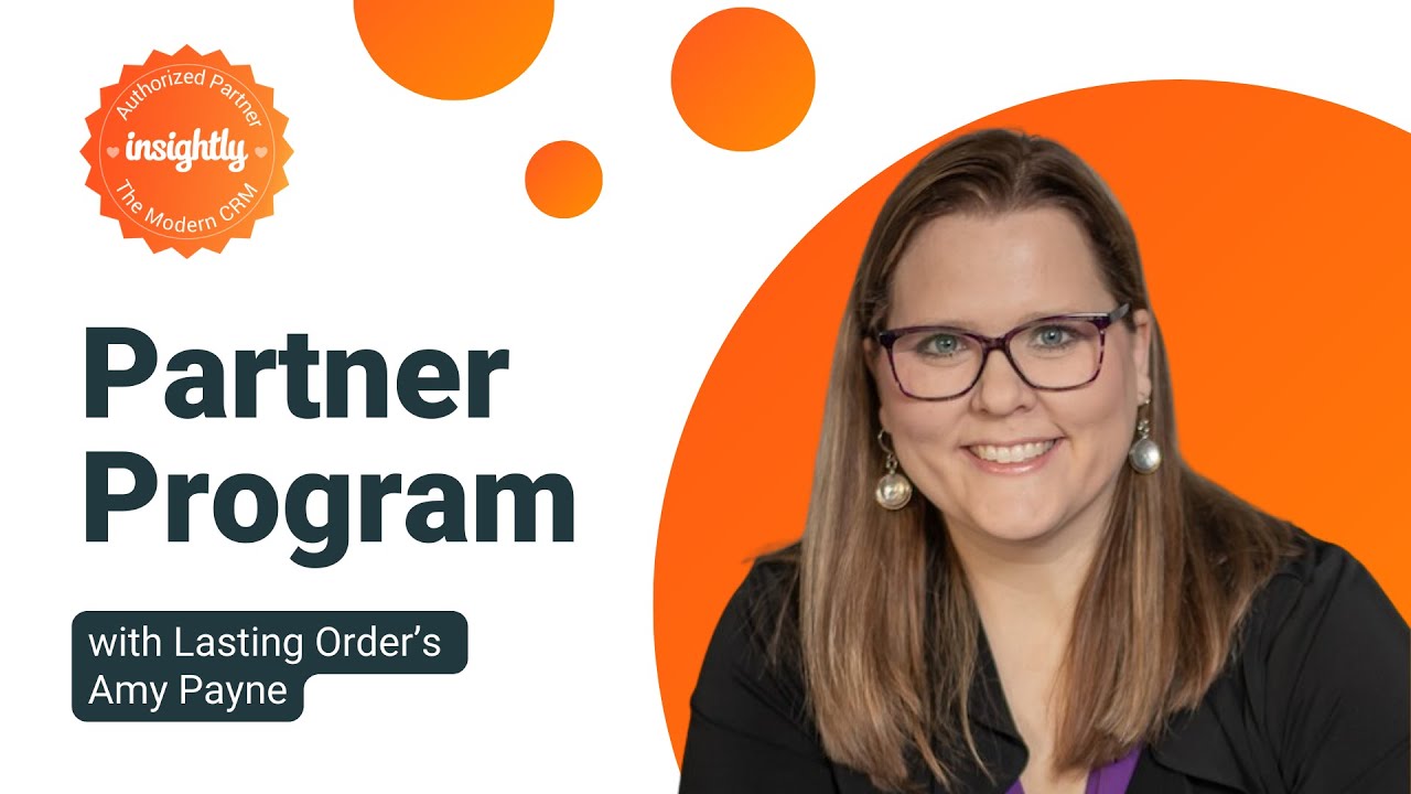 Insightly's Partner Program – Interview with Lasting Order's Amy Payne ...