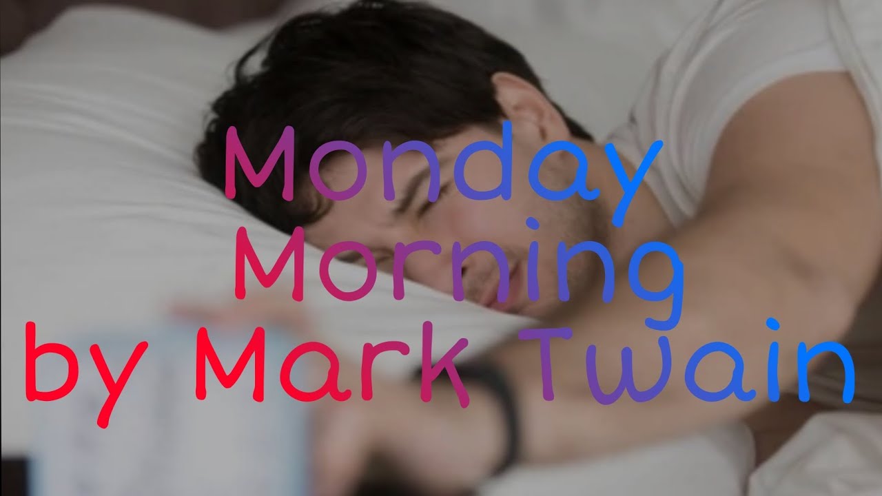 Story.. Monday Morning by Mark Twain - YouTube
