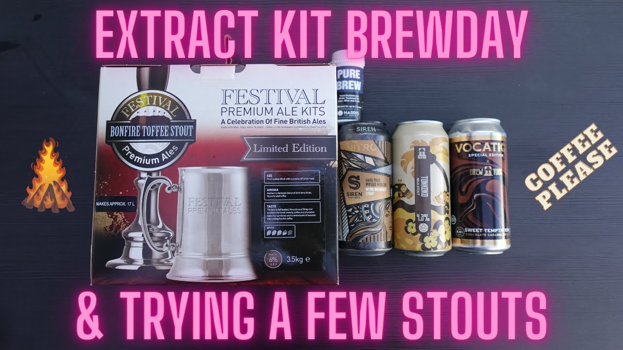 FESTIVAL BONFIRE TOFFEE STOUT | EXTRACT KIT BREWDAY | AND TASTING A FEW ...
