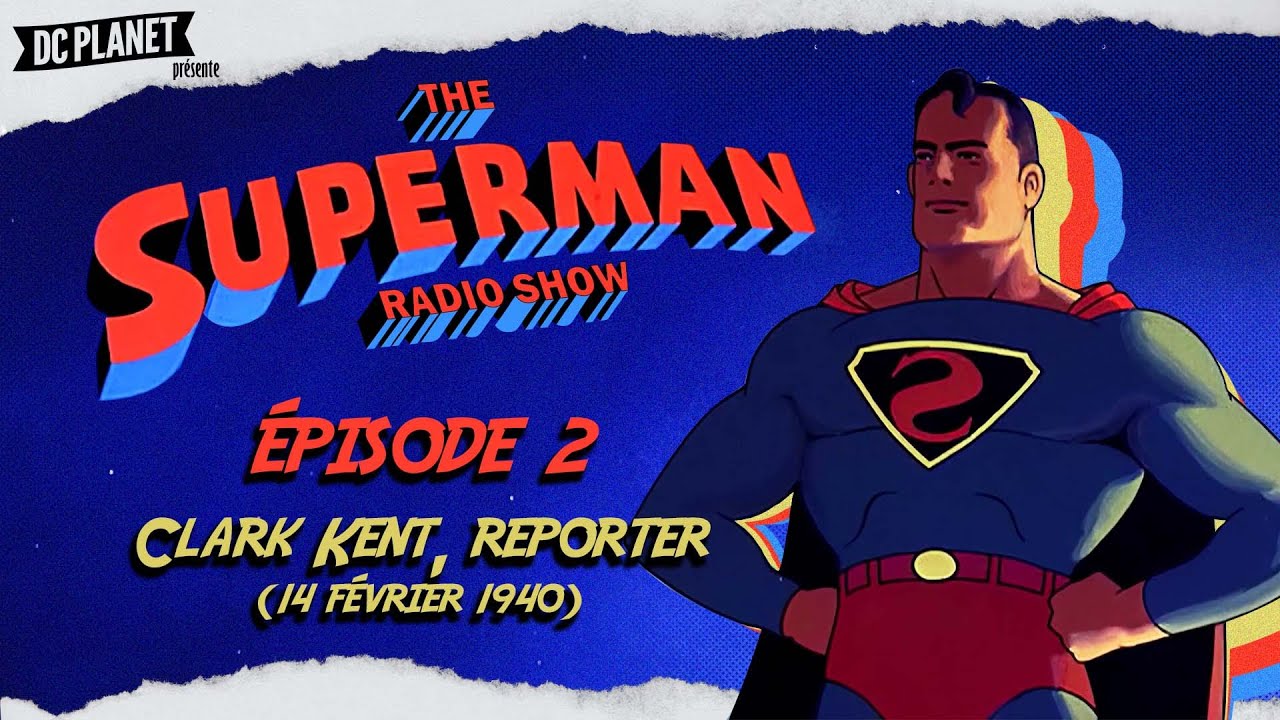 The Superman Radio Show #2 - Clark Kent, Reporter (VOSTFR) - YouTube