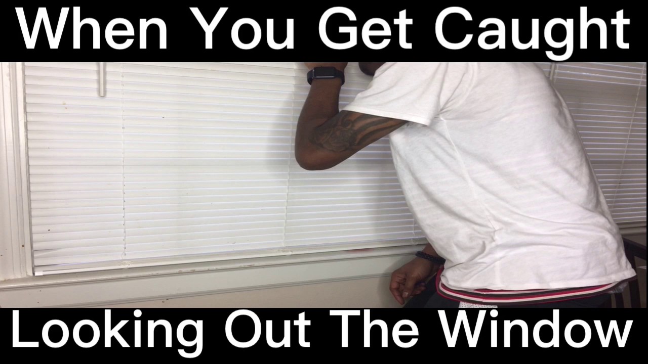 When You Get Caught Looking Out The Window - YouTube