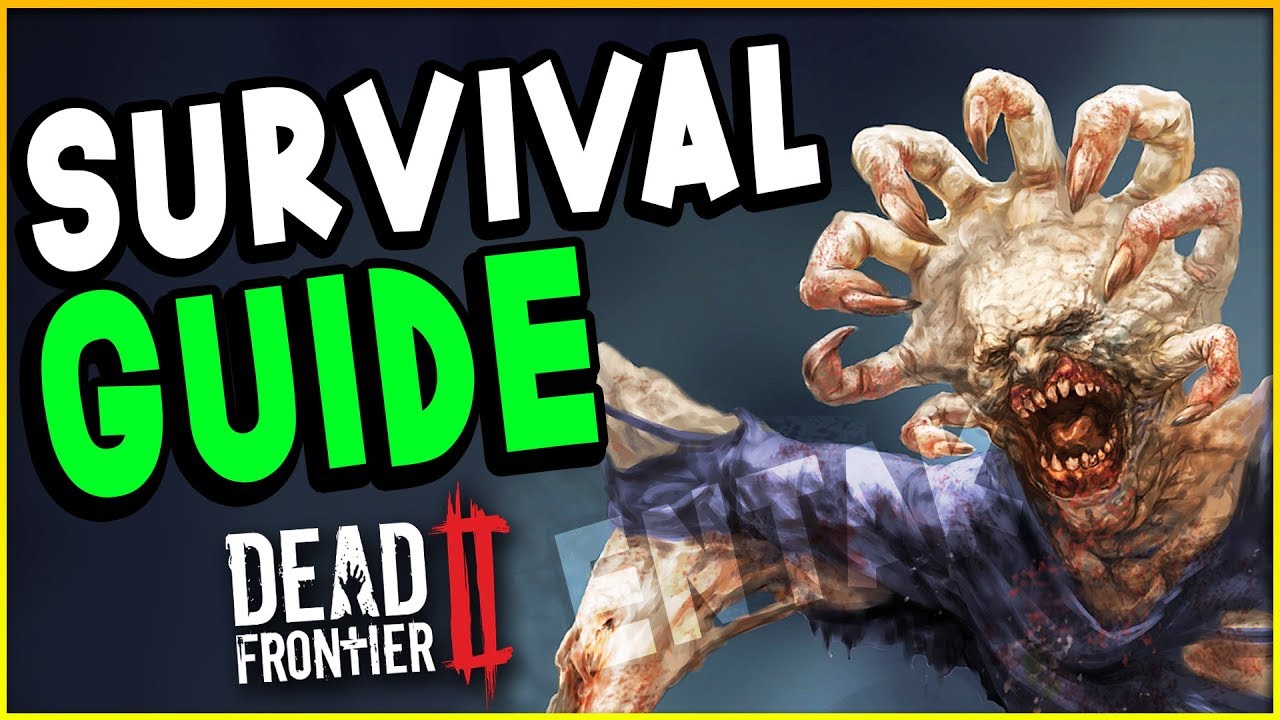 Dead Frontier 2 - SURVIVAL GUIDE! Beginners Guide & Tutorial - How To ...