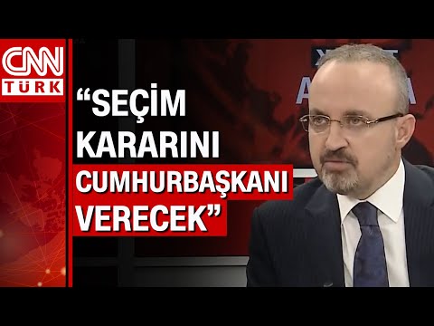 Seçim 14 Mayıs'ta mı olacak? AK Parti Grup Başkanvekili Bülent Turan, CNN TÜRK'te