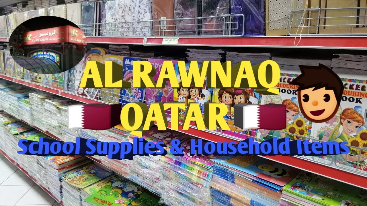 AL RAWNAQ QATAR || SCHOOL SUPPLIES & HOUSEHOLD ITEMS - YouTube