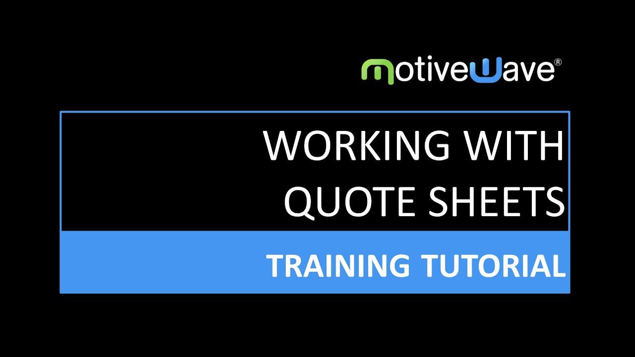 Working With Quote Sheets in the MotiveWave Trading Platform - YouTube