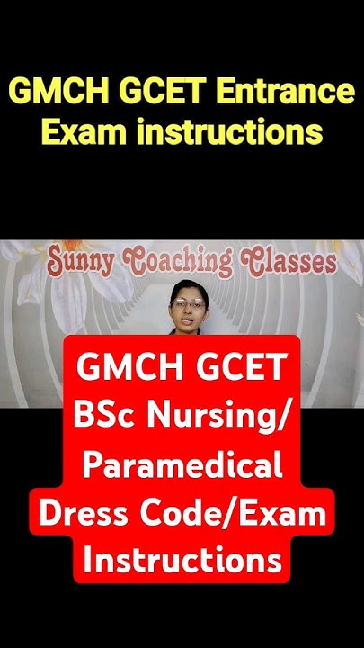 GMCH GCET BSc Nursing/Paramedical Admit Card Instructions,Dress code I Materials not allowed I ...