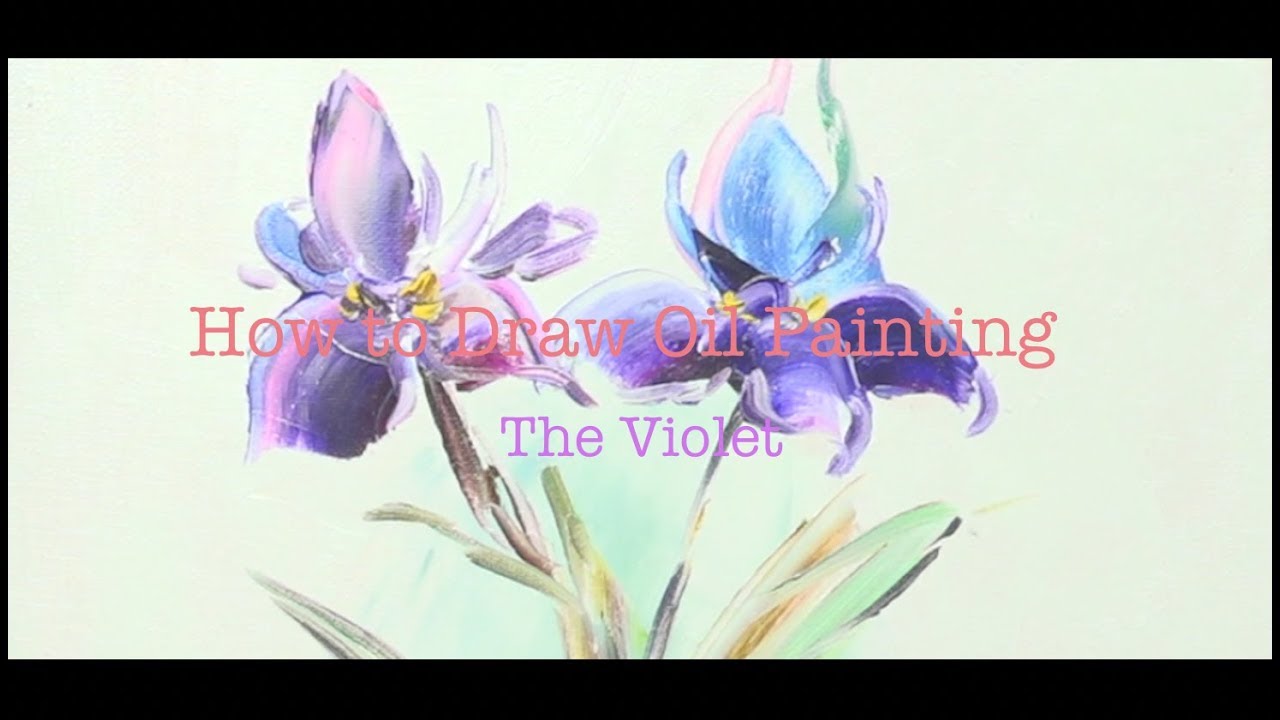 [Oil Painting] The Violet (How to draw) - YouTube