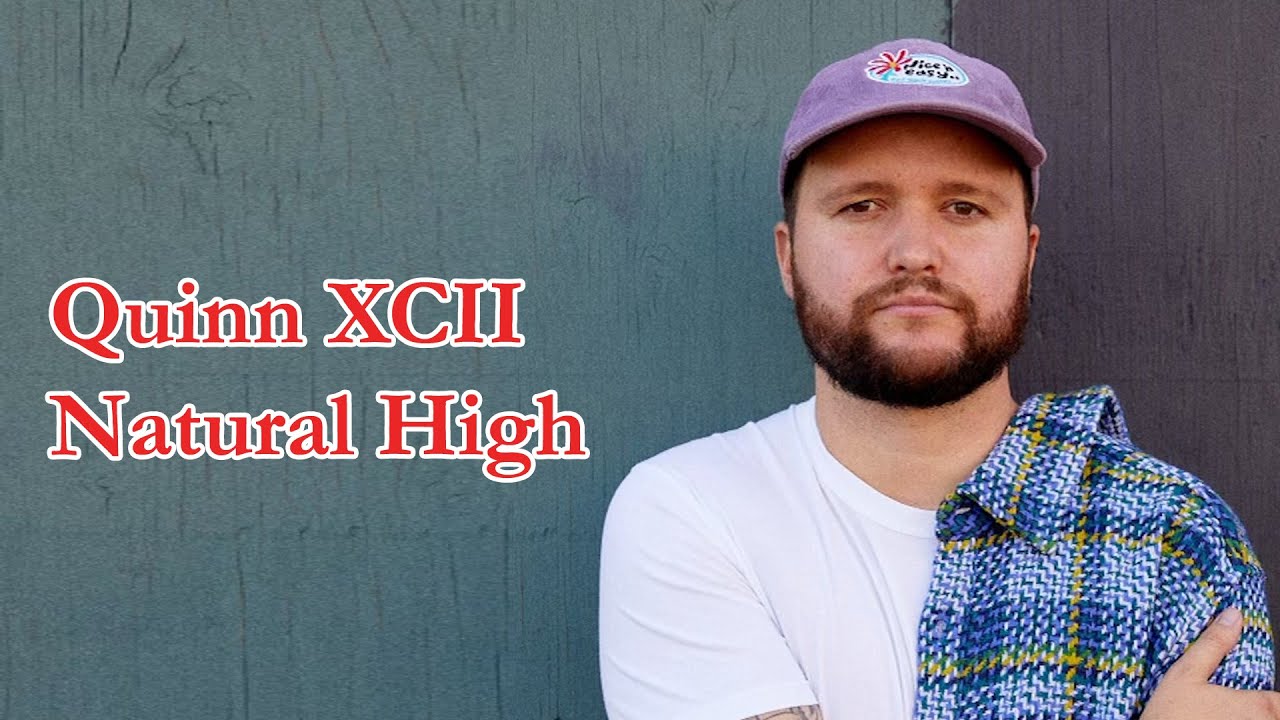 Quinn XCII – Natural High Lyrics - YouTube