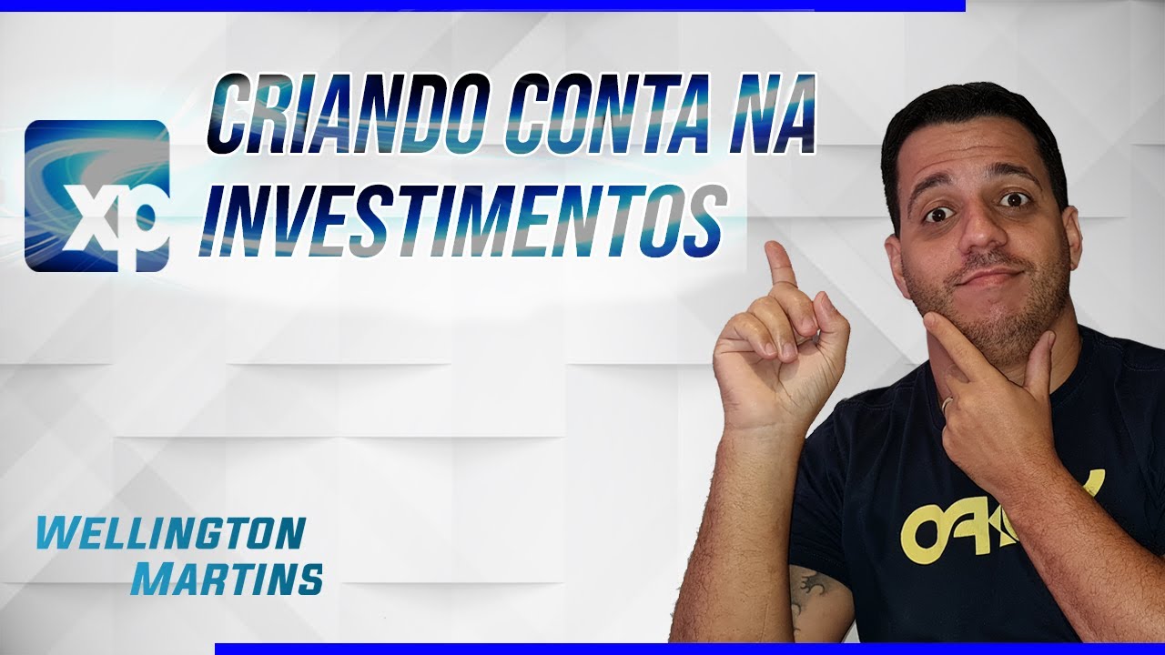 RÁPIDO E FÁCIL PARA CRIAR CONTA NA CORRETORA XP INVESTIMENTOS - YouTube