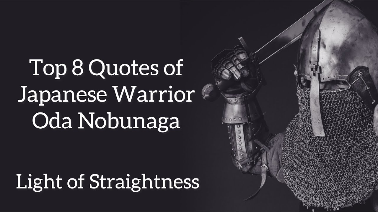 Top 8 Quotes of Japanese warrior Oda Nobunaga - YouTube