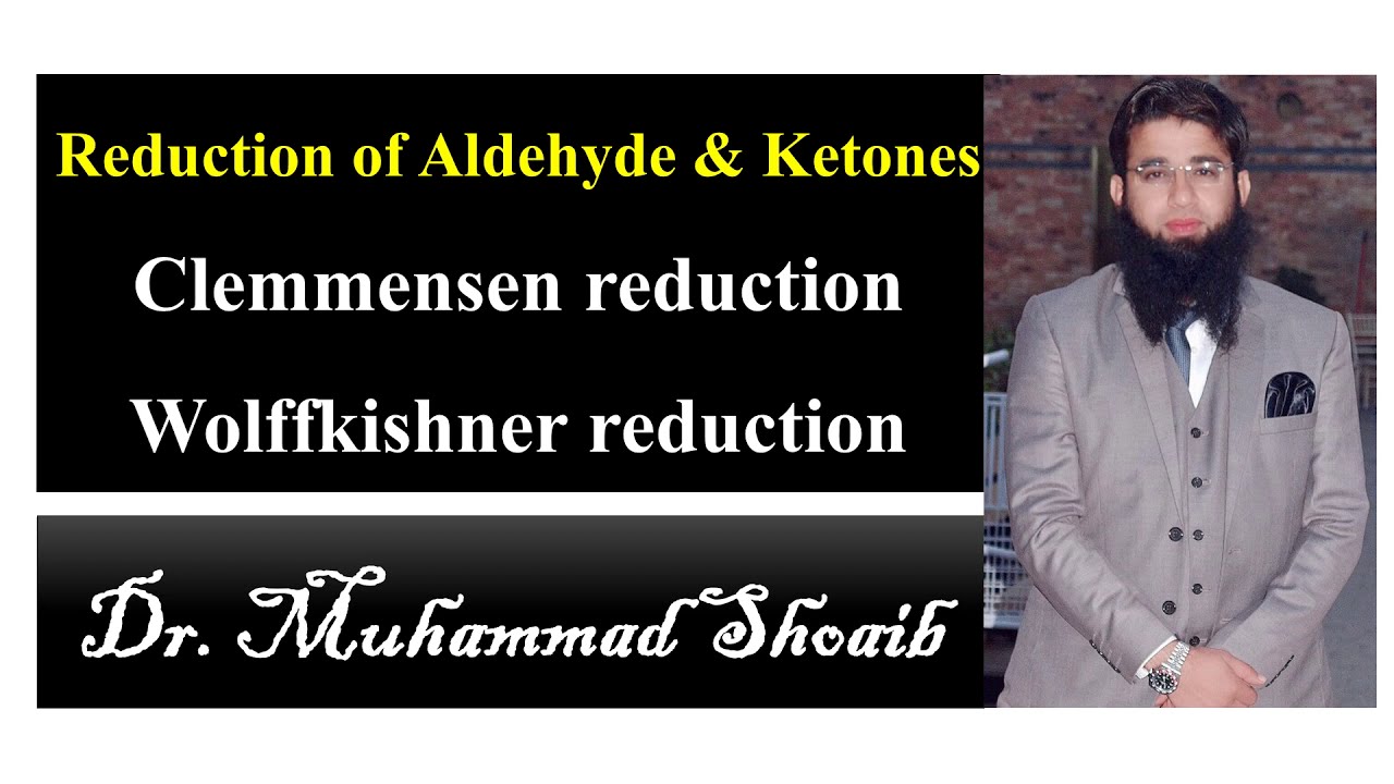 Reduction of Aldehyde and Ketone | Clemmensen Reduction | Wolffkishner ...