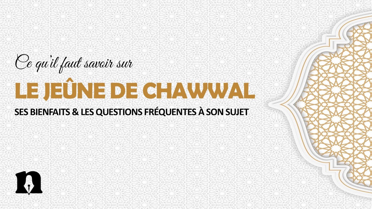 Les bienfaits du jeûne de Chawwal et les questions fréquentes à son ...