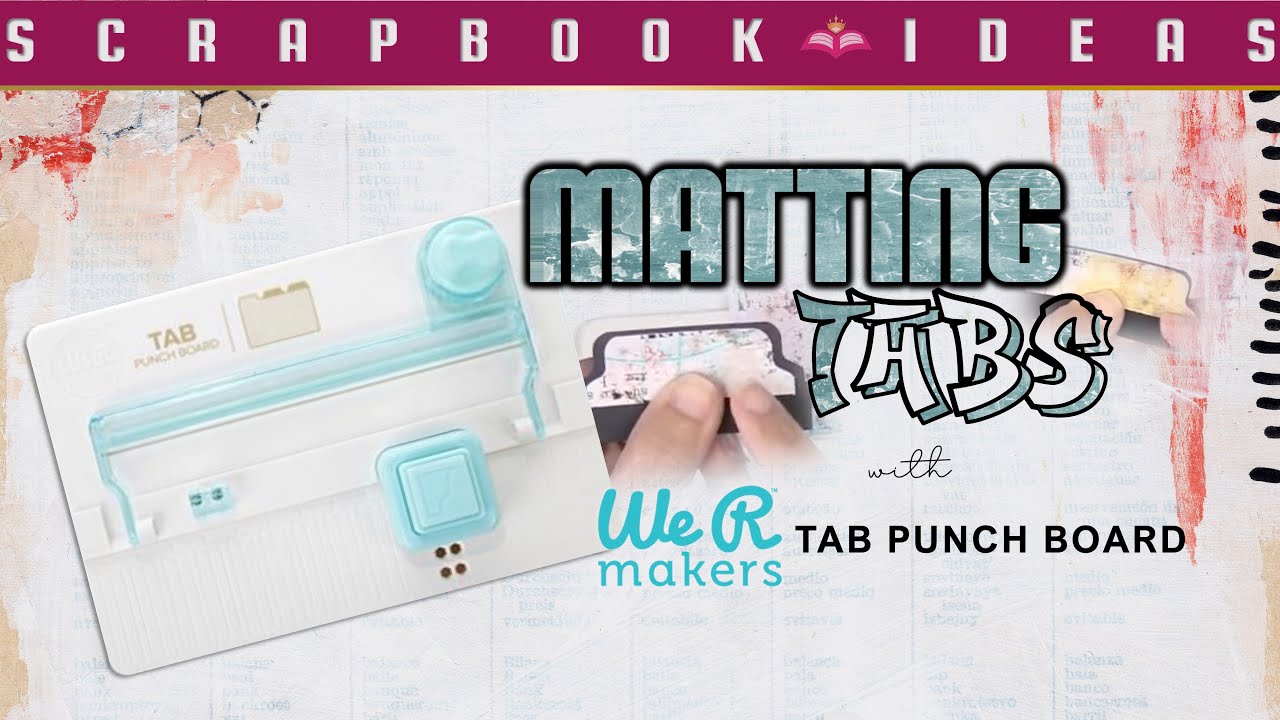 Scrapbook ideas: Matting Tabs & We R Makers Tab Punch Board - YouTube