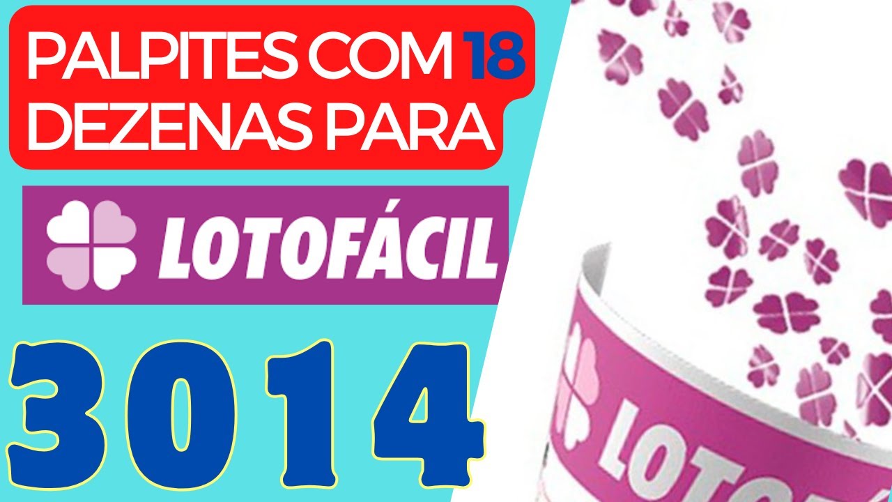 LOTOFÁCIL 3014 PALPITES COM 18 DEZENAS - YouTube
