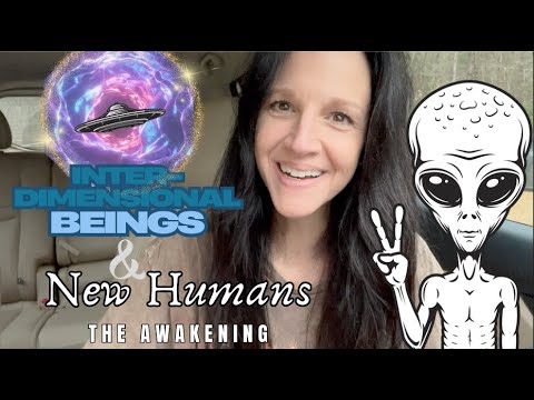 INTER-DIMENSIONAL BEINGS, NEW HUMANS, THE SHIFT OF HUMANITY - ARE YOU READY TO REMEMBER MORE ...