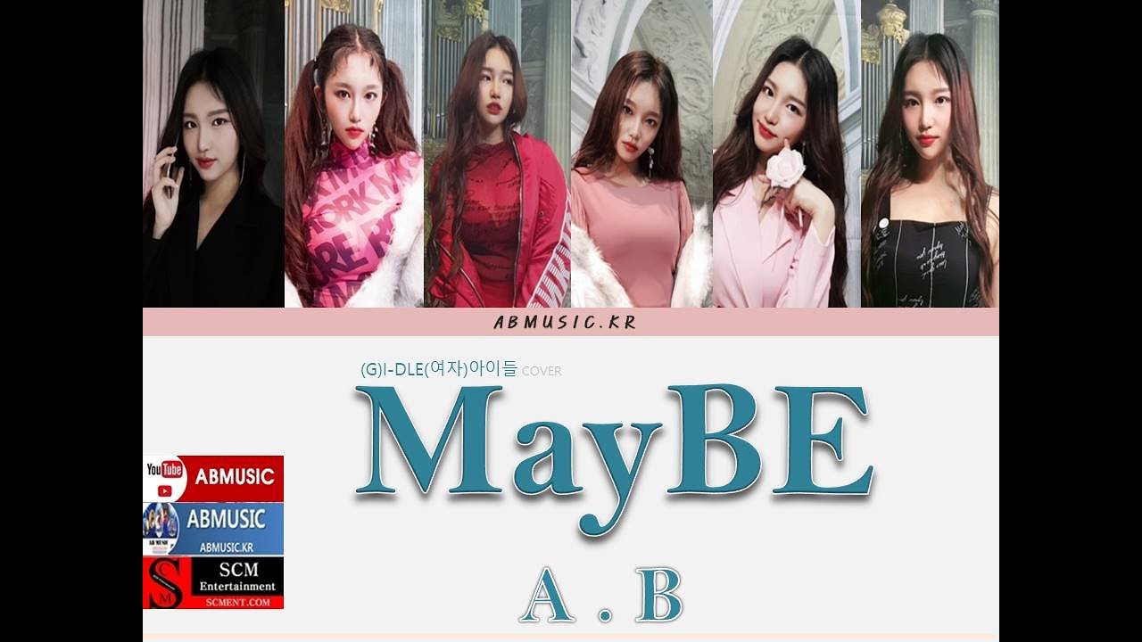 [AB] (G)I-DLE “Maybe” Lyrics ((여자)아이들 Maybe ) [Color Coded Lyrics/Han ...