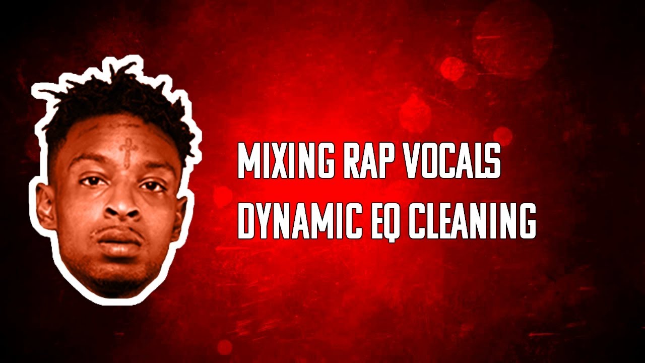 Mixing Rap Vocals Tutorial | Dynamic EQ Cleaning - YouTube