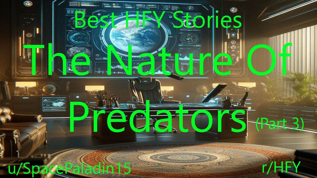 Best HFY Stories: The Nature Of Predators (Part 3) - YouTube