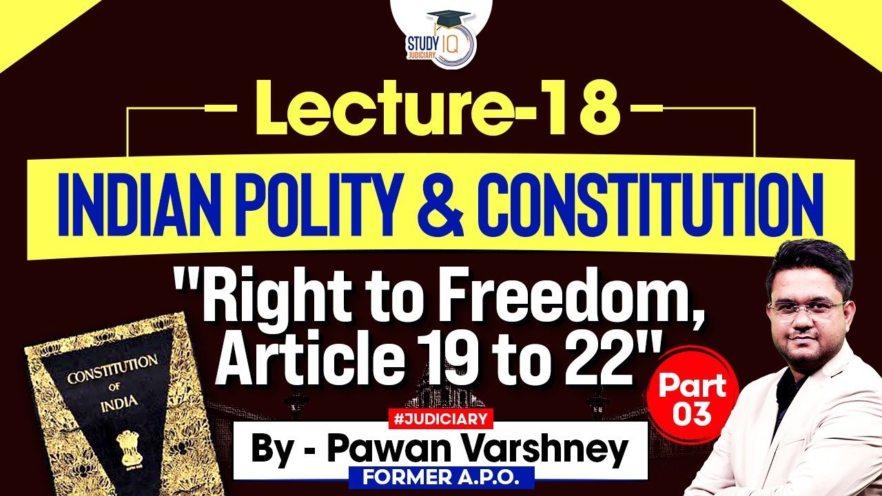 Indian Polity and Constitution | Lecture 18 | Right to Freedom, Article ...