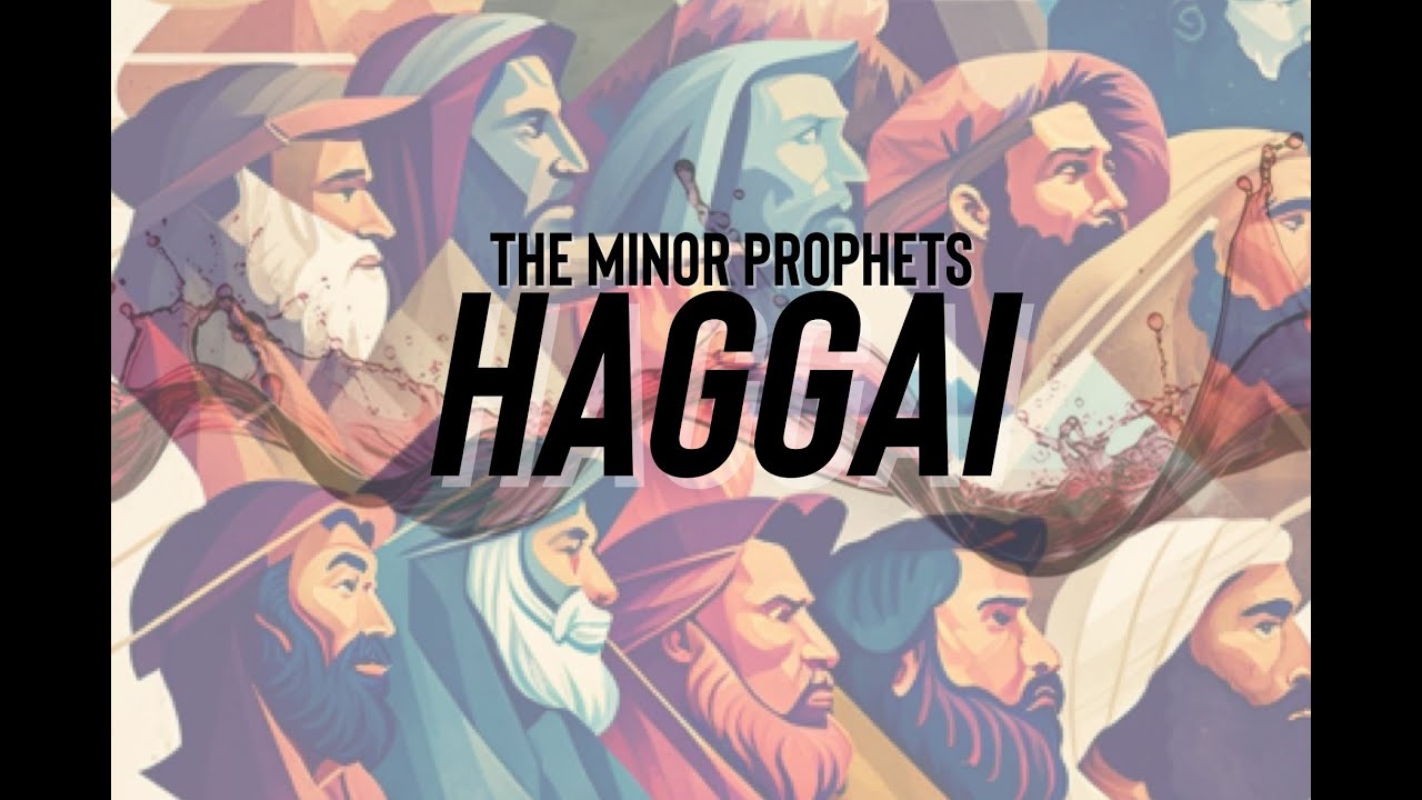 The Minor Prophets - Haggai (11-24-24) - YouTube