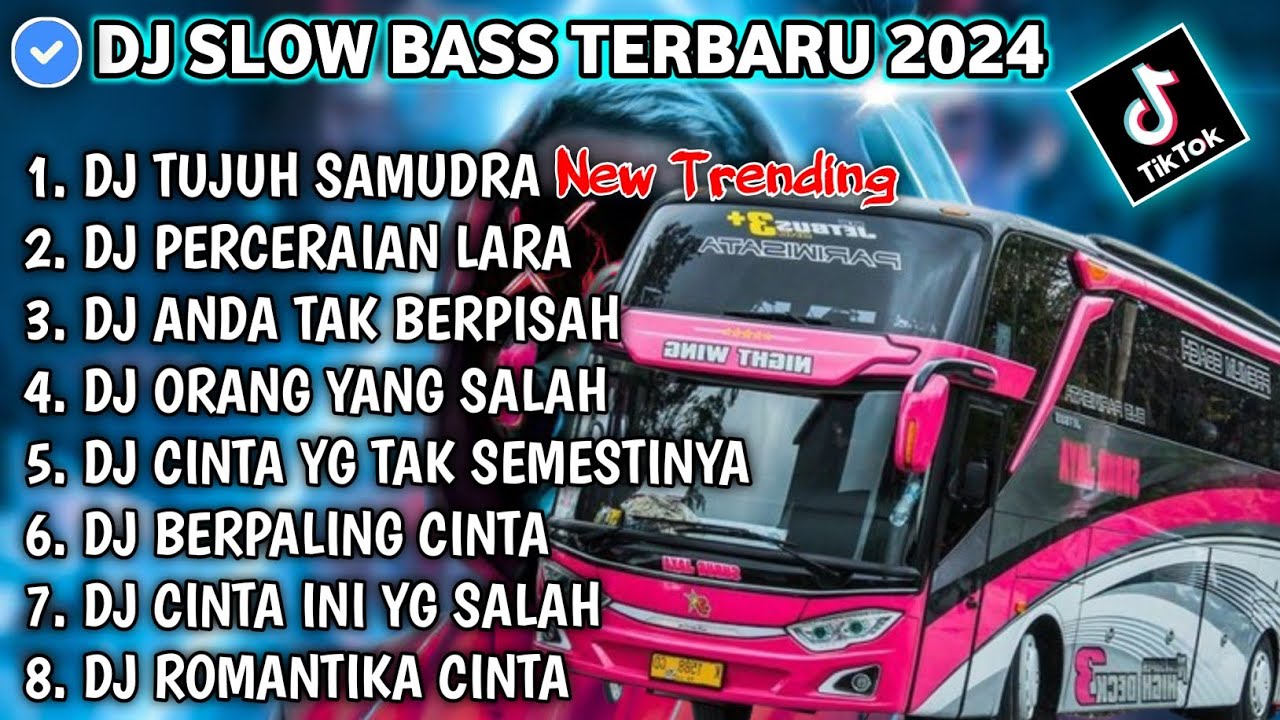 DJ SLOW FULL BASS TERBARU 2024 • TUJUH SAMUDRA • PERCERAIAN LARA || DJ TERBARU 2024 [VIRAL ...