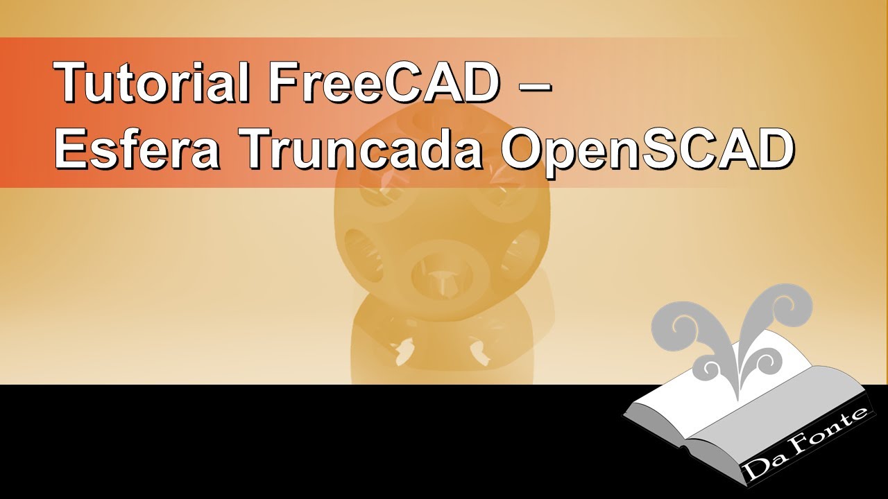 TUTORIAL FREECAD - Crear esfera Truncada (OPENSCAD Workbench) - YouTube