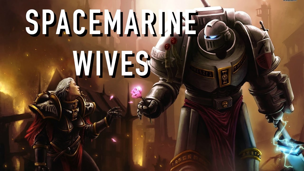 Can Spacemarines Have Wives in Warhammer 40K - YouTube