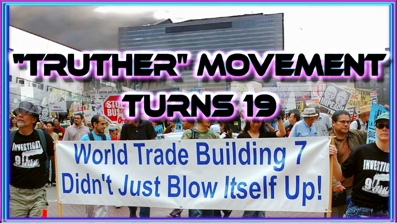 9/11 TRUTHER MOVEMENT turns 19 yrs old and is the GATEWAY to the 9 ...